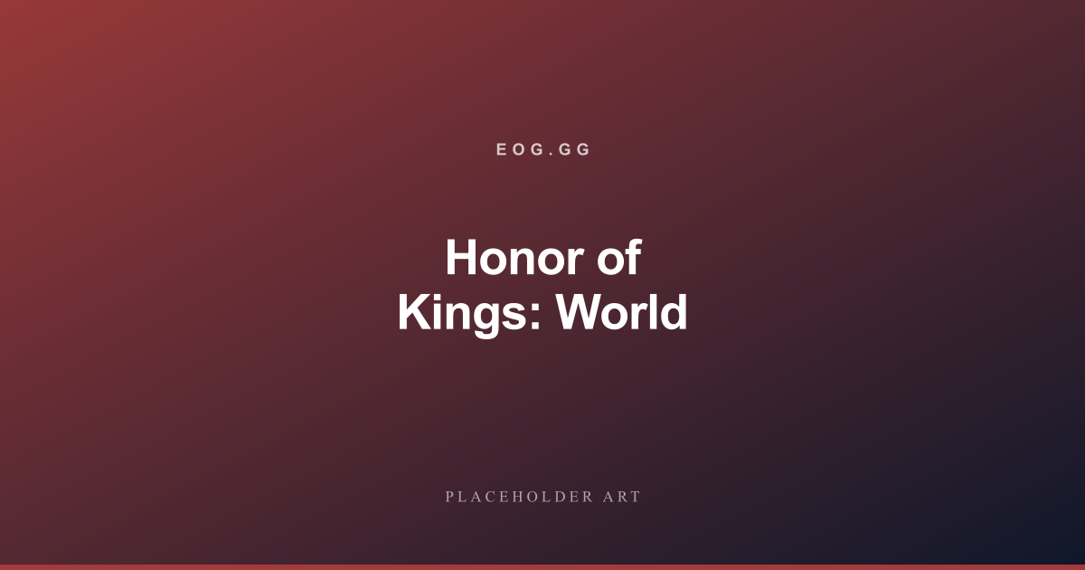 Honor of Kings: World · EOG.GG